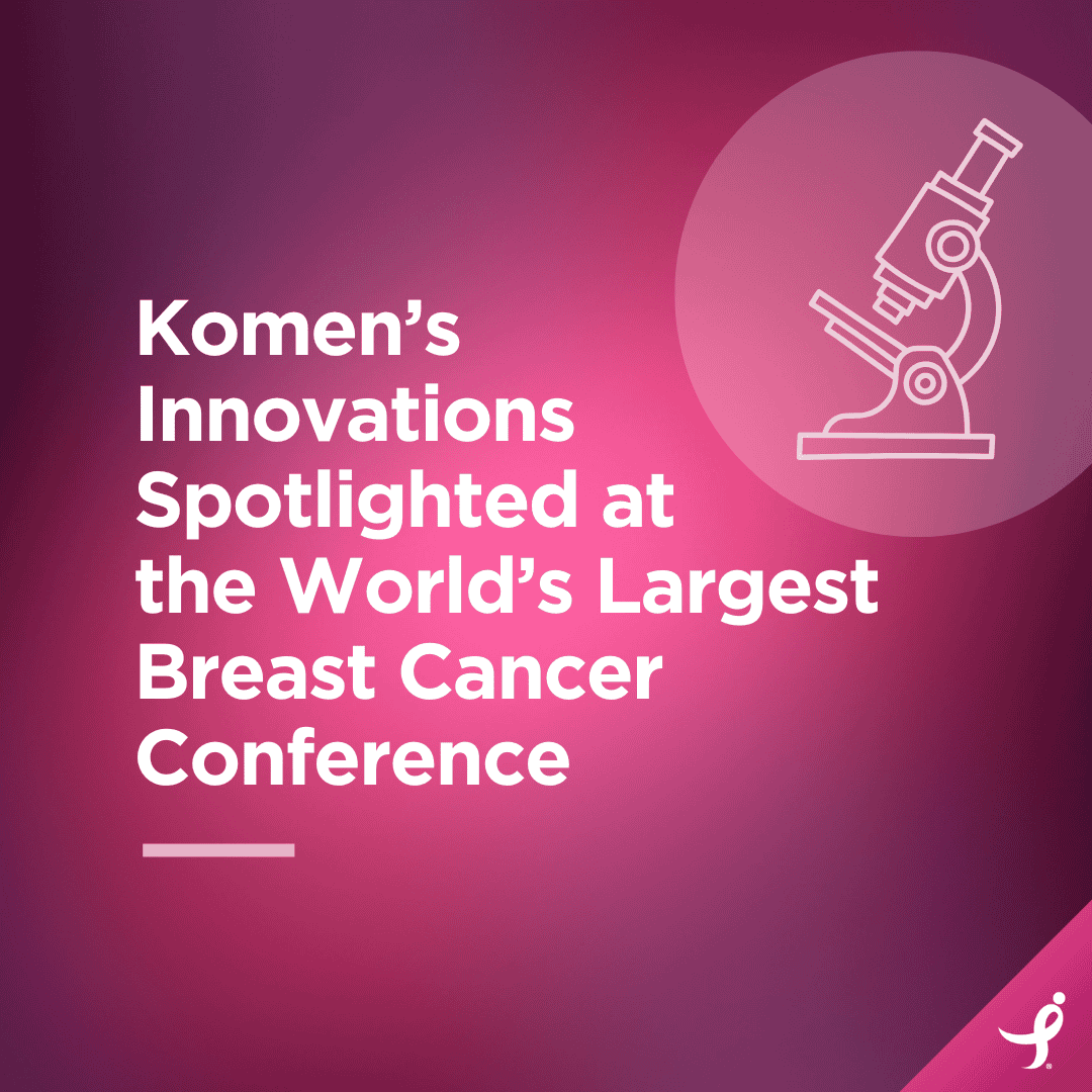 Susan G. Komen Showcasing its 360-degree Approach to Tackling Breast ...