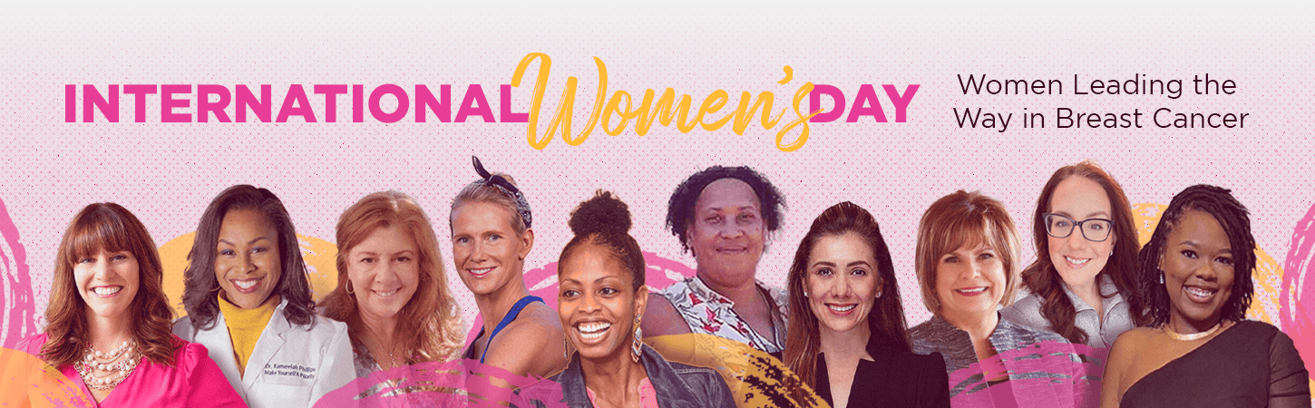 International Women's Day: Women Leading the Way in Breast Cancer